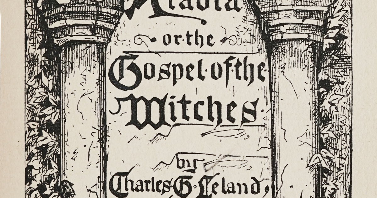 ‘Aradia or the Gospel of the Witches’ from Aradia, or, The Gospel of ...